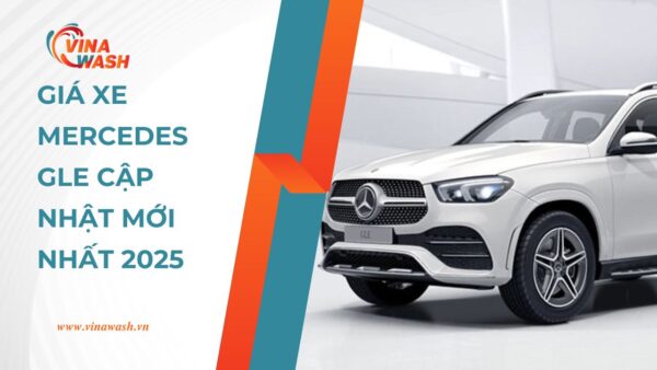 Giá xe Mercedes GLE cập nhật mới nhất T3/2025 - VinaWash