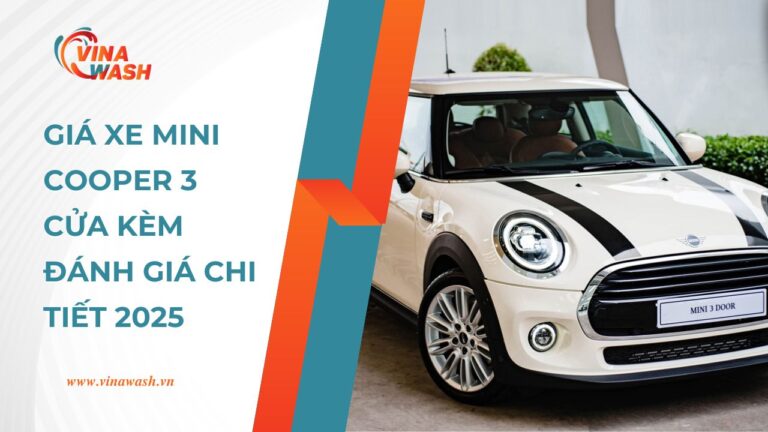 Bảng giá xe Mini Cooper 2025 (Cập nhật 2H trước) - VinaWash