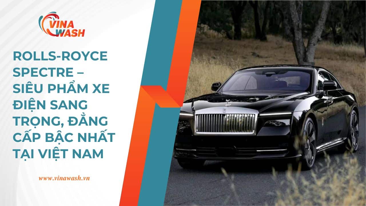 Rolls-Royce Spectre - Đánh Giá Toàn Diện, Thông Số & Giá Bán